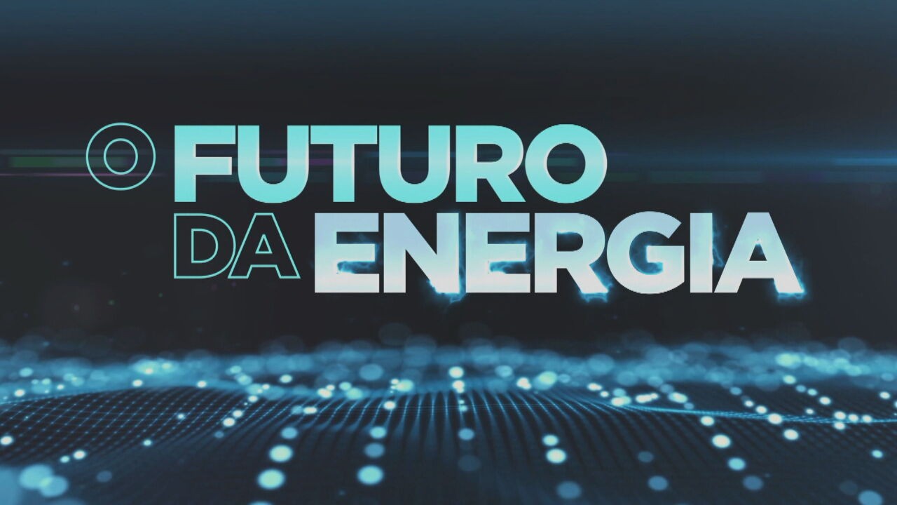 'O Futuro da Energia': assista a todos os episódios da série | Fantástico | G1