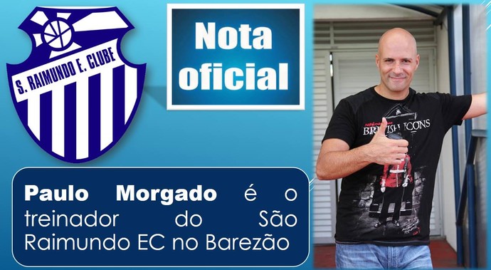 Fim de novela: Morgado é confirmado como treinador do São Raimundo-AM