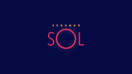 Segundo Sol | Gshow
