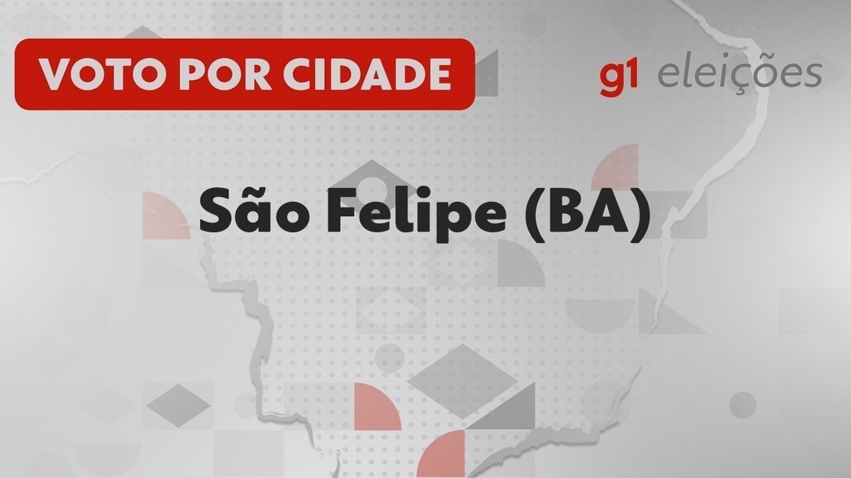 Eleições em São Felipe (BA): Veja como foi a votação no 1º turno ...