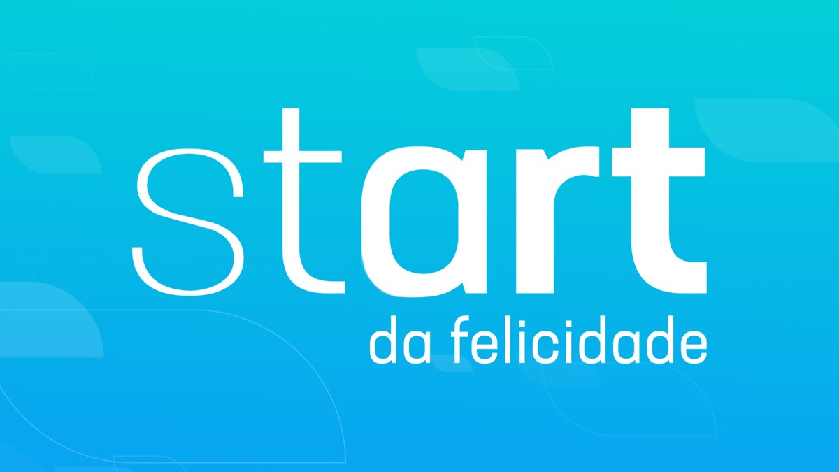 O que é o Start da Felicidade e por que assisti-lo? | start da ...