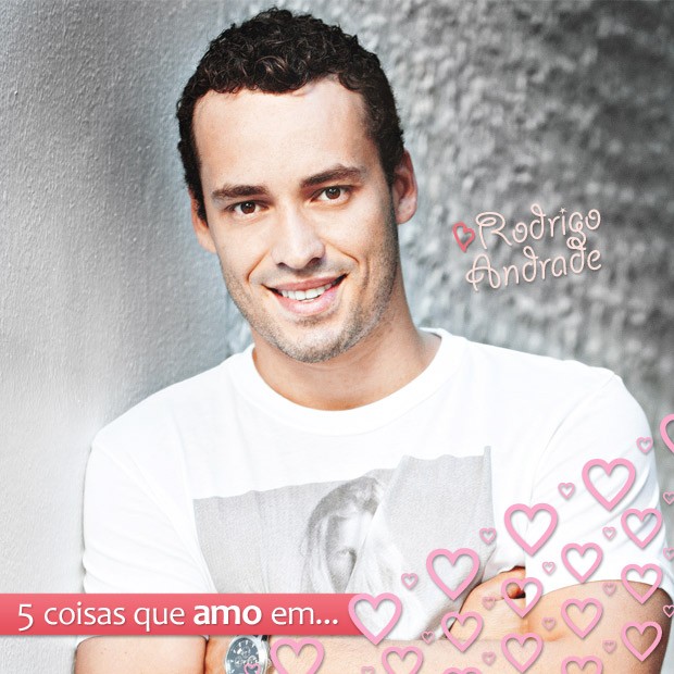 5 motivos para amar Rodrigo Andrade - Quem | Popquem