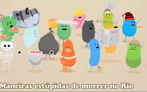Dumb Ways to Die ganha paródia brasileira - Época Negócios | Dilemas