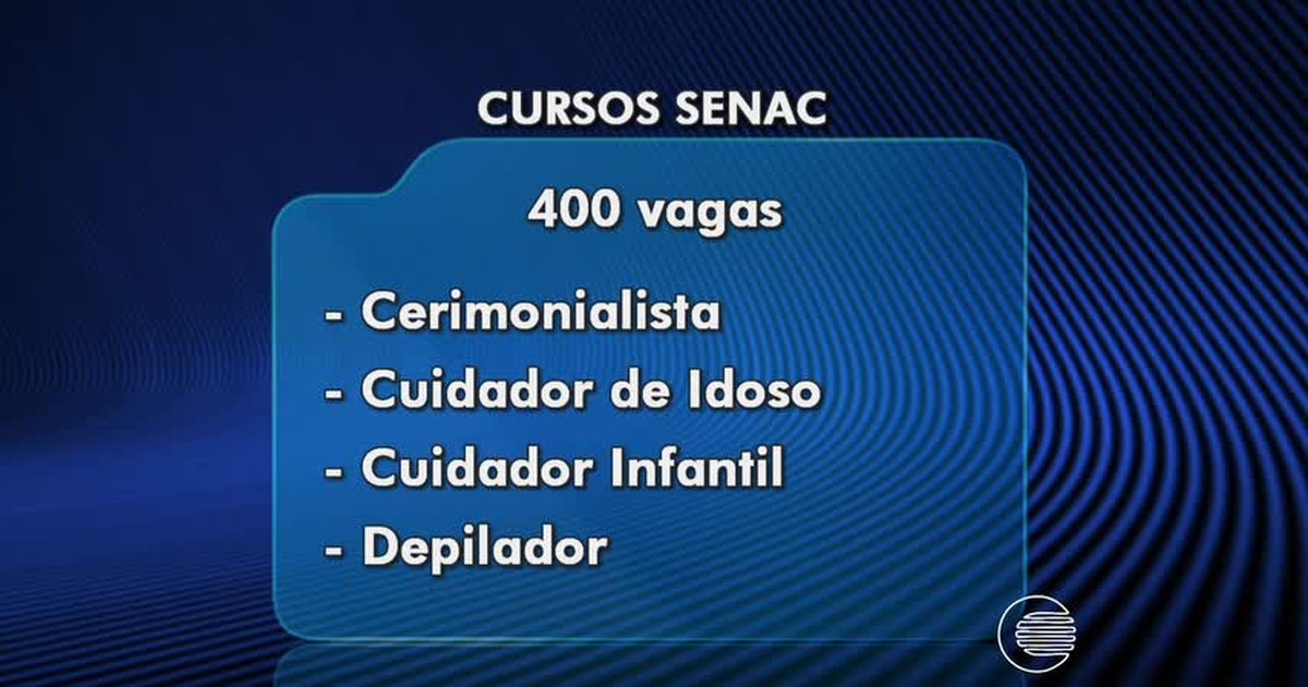 G1 - Senac-PI oferece mais de 400 vagas em diversos cursos gratuitos ...