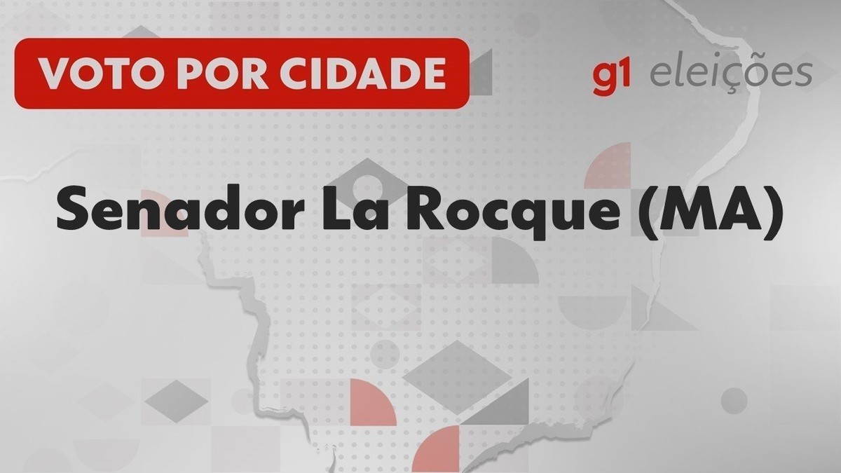 Eleições em Senador La Rocque (MA): Veja como foi a votação no 1º turno ...