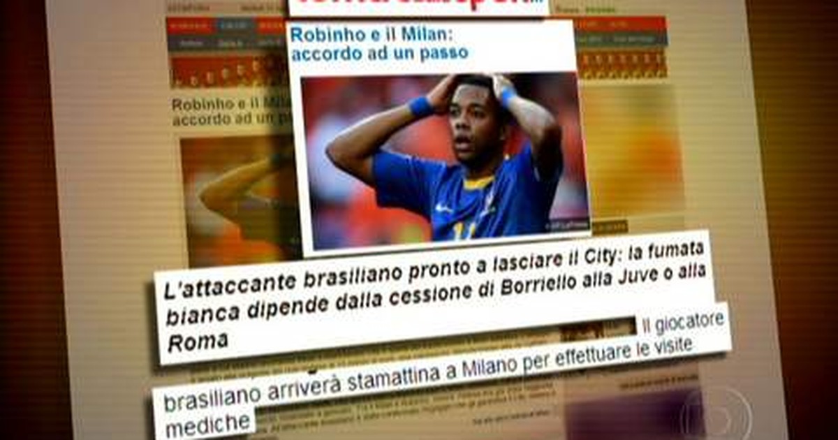 Bom Dia Brasil - Imprensa Italiana anuncia Robinho como nova ...