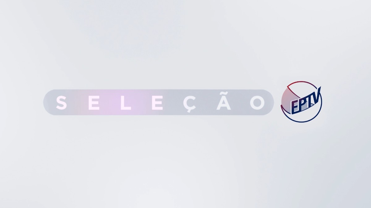 Seleção EPTV | eptv | Rede Globo